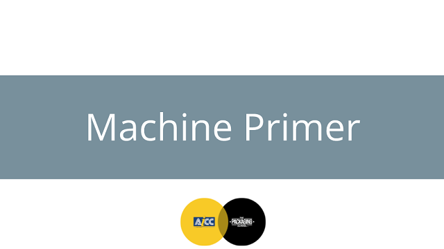 Machine Primer Resource – Prerequisite – AICC Packaging University